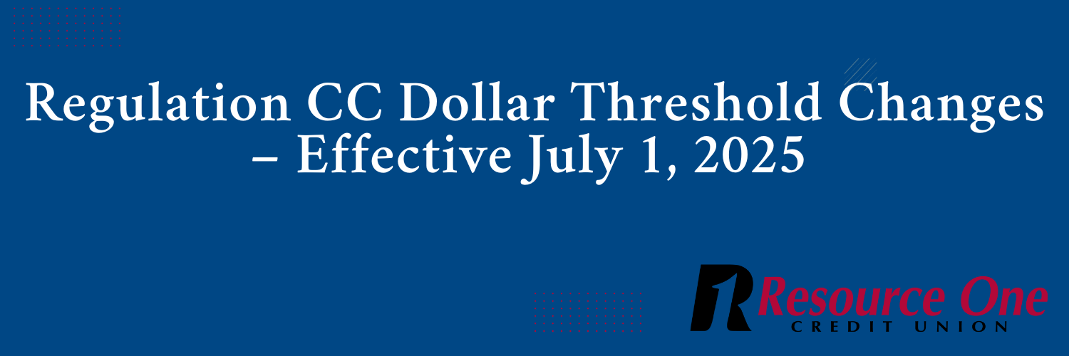 Regulation CC Dollar Threshold Changes – Effective July 1, 2025